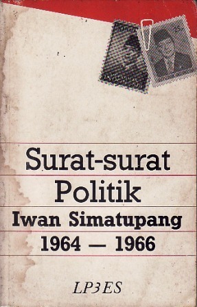 Surat-Surat Politik Iwan Simatupang, 1964-1966 by Iwan Simatupang ...