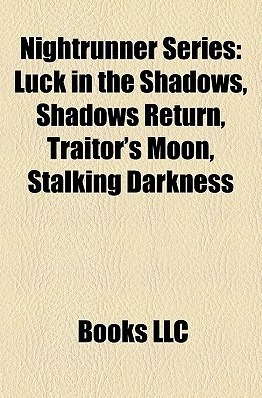 Nightrunner Series: Luck in the Shadows, Shadows Return, Traitor's Moon ...