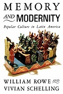 Memory and Modernity: Popular Culture in Latin America by William Rowe ...