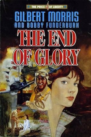 The End of Glory by Gilbert Morris | Goodreads