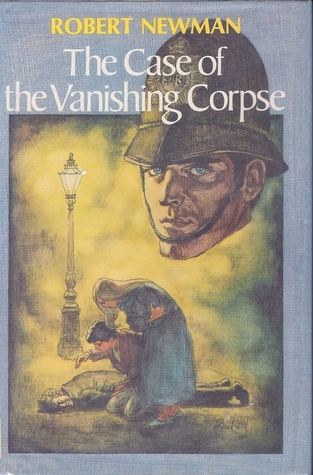 The case of the vanishing corpse by Robert Newman | Goodreads