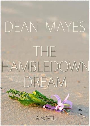The Hambledown Dream: A Novel by Dean Mayes | Goodreads