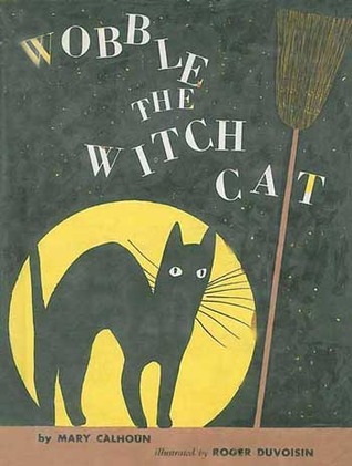 Wobble, the Witch Cat by Mary Calhoun | Goodreads