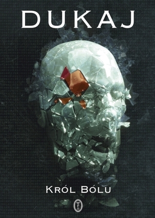 Król Bólu by Jacek Dukaj | Goodreads