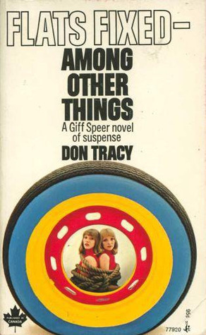 Flats Fixed - Among Other Things (Giff Speer #6) by Don Tracy | Goodreads