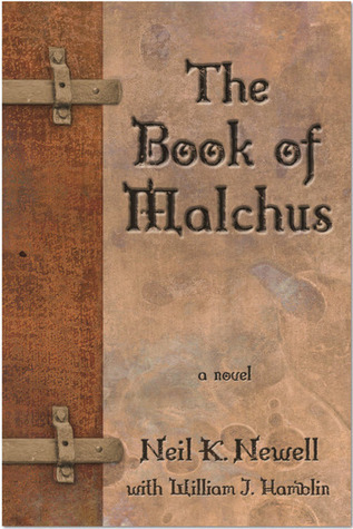 The Book of Malchus by Neil K. Newell | Goodreads