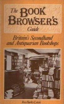 The Book Browser's Guide by Roy Harley Lewis | Goodreads