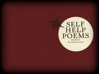 Self Help Poems by Sampson Starkweather | Goodreads