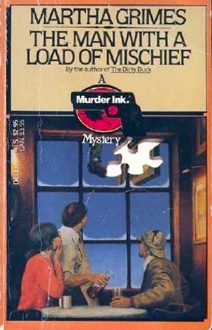 The Man With a Load of Mischief by Martha Grimes | Goodreads