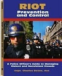 Riot Prevention And Control: A Police Officer's Guide to Managing ...