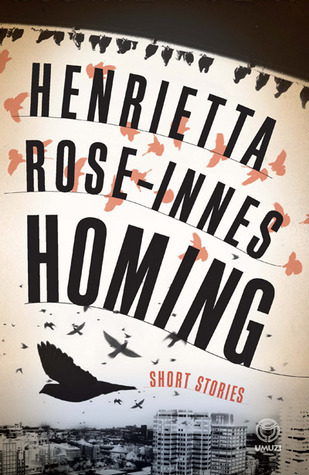 Homing by Henrietta Rose-Innes | Goodreads