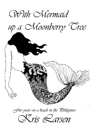 With Mermaid up a Moonberry Tree by Kris Larsen | Goodreads