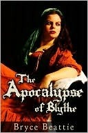 The Apocalypse of Blythe by Bryce Beattie | Goodreads