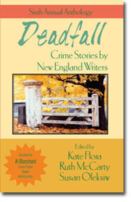 Deadfall: Crime Stories by New England Writers by Kate Flora | Goodreads