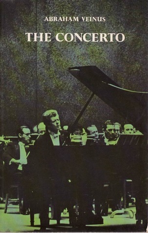 The Concerto: From Its Origins to the Modern Era by Abraham Veinus ...