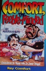 Comfort, the Feeble-Minded: Consolation for People Who Do Dumb Things ...