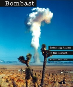 Bombast: Spinning Atoms in the Desert by Michon Mackedon | Goodreads