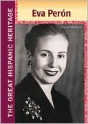 Eva Peron (Great Hispanic Heritage) by Joanne Mattern | Goodreads
