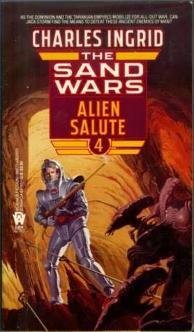 Alien Salute (Sand Wars, #4) by Charles Ingrid | Goodreads
