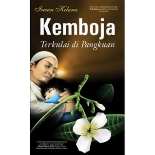 Kemboja Terkulai di Pangkuan by Irwan Kelana | Goodreads