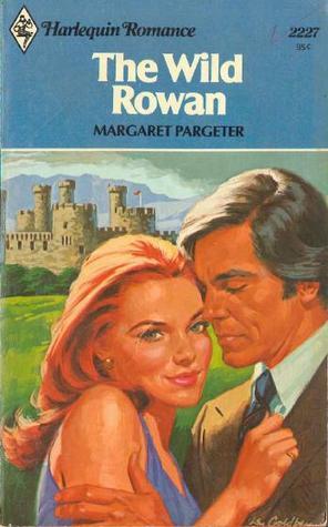 The Wild Rowan by Margaret Pargeter | Goodreads