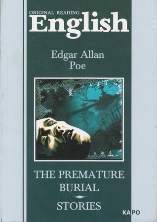 The Premature Burial, Stories by Edgar Allan Poe | Goodreads