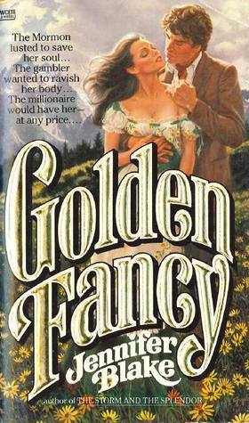 Golden Fancy by Jennifer Blake | Goodreads