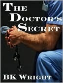 The Doctor's Secret by B.K. Wright | Goodreads