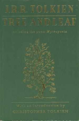 Tree and Leaf: Including the Poem Mythopoeia by J.R.R. Tolkien | Goodreads