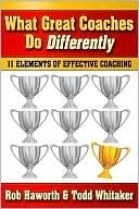 What Great Coaches Do Differently by Rob Haworth | Goodreads