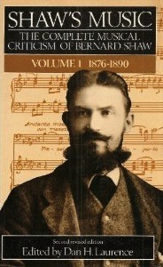 Shaw's Music: The Complete Musical Criticism of Bernard Shaw by George ...