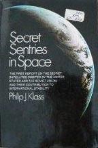 Secret Sentries in Space by Philip J Klass | Goodreads