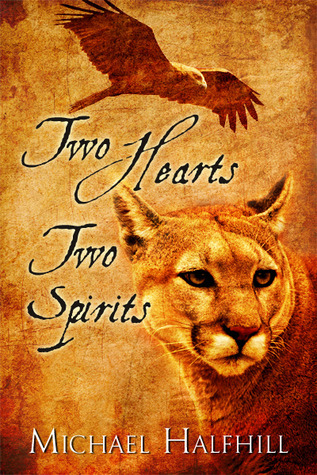 Two Hearts Two Spirits by Michael Halfhill | Goodreads