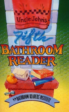 Uncle John's Fifth Bathroom Reader by Bathroom Readers' Institute ...