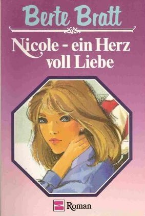 Nicole, ein Herz voll Liebe by Berte Bratt | Goodreads