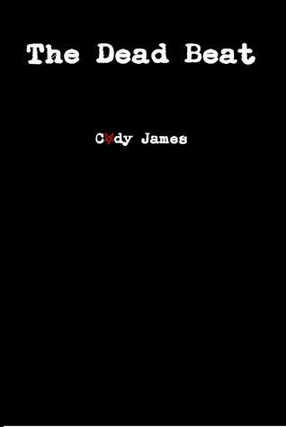 The Dead Beat by Cody James | Goodreads