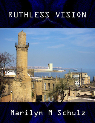 Ruthless Vision: Natalya's Great Game by Marilyn M. Schulz | Goodreads
