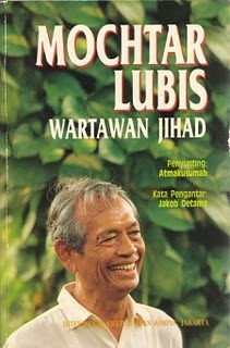Mochtar Lubis: Wartawan Jihad by Atmakusumah Astraatmadja | Goodreads