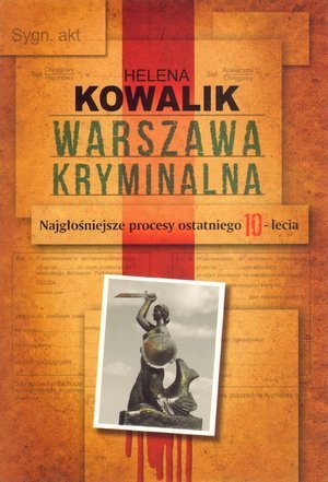Warszawa kryminalna by Helena Kowalik | Goodreads