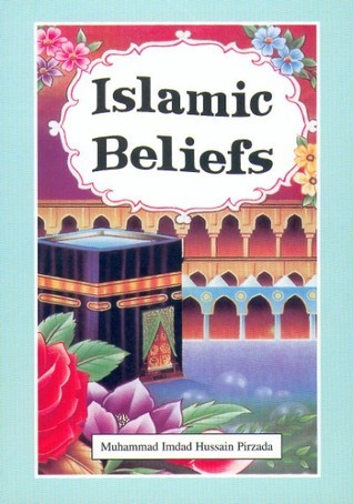 Islamic Beliefs by Muhammad Imdad Hussain Pirzada | Goodreads