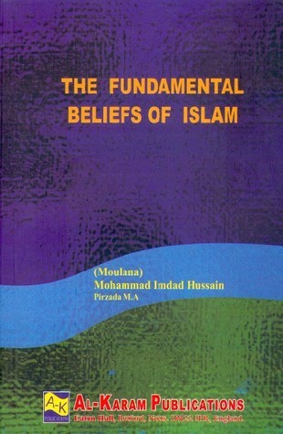 The fundamental beliefs of Islam by Muhammad Imdad Hussain Pirzada | Goodreads