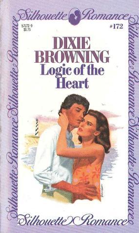 Logic of the Heart (Silhouette Romance, #172) by Dixie Browning | Goodreads