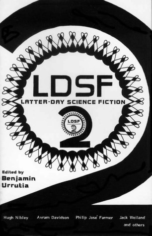 LDSF-2: Latter-Day Science Fiction by Benjamin Urrutia | Goodreads