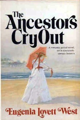 The Ancestors Cry Out by Eugenia Lovett West | Goodreads
