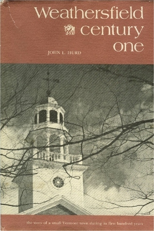 Weathersfield Century One by John L. Hurd | Goodreads