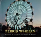 Ferris Wheels by Norman D. Anderson | Goodreads