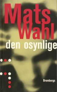 Den osynlige by Mats Wahl | Goodreads