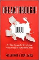Breakthrough!: A 7-Step System for Developing Unexpected and Profitable ...