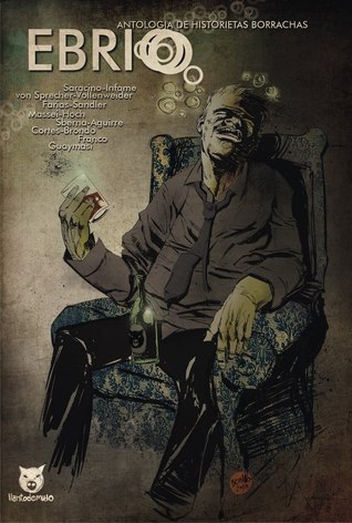 Ebrio: antología de historietas borrachas by Diego Cortés | Goodreads