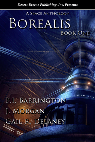 Borealis A Space Anthology (Book I) by P.I. Barrington | Goodreads